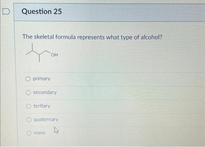 Solved The skeletal formula represents what type of alcohol? | Chegg.com