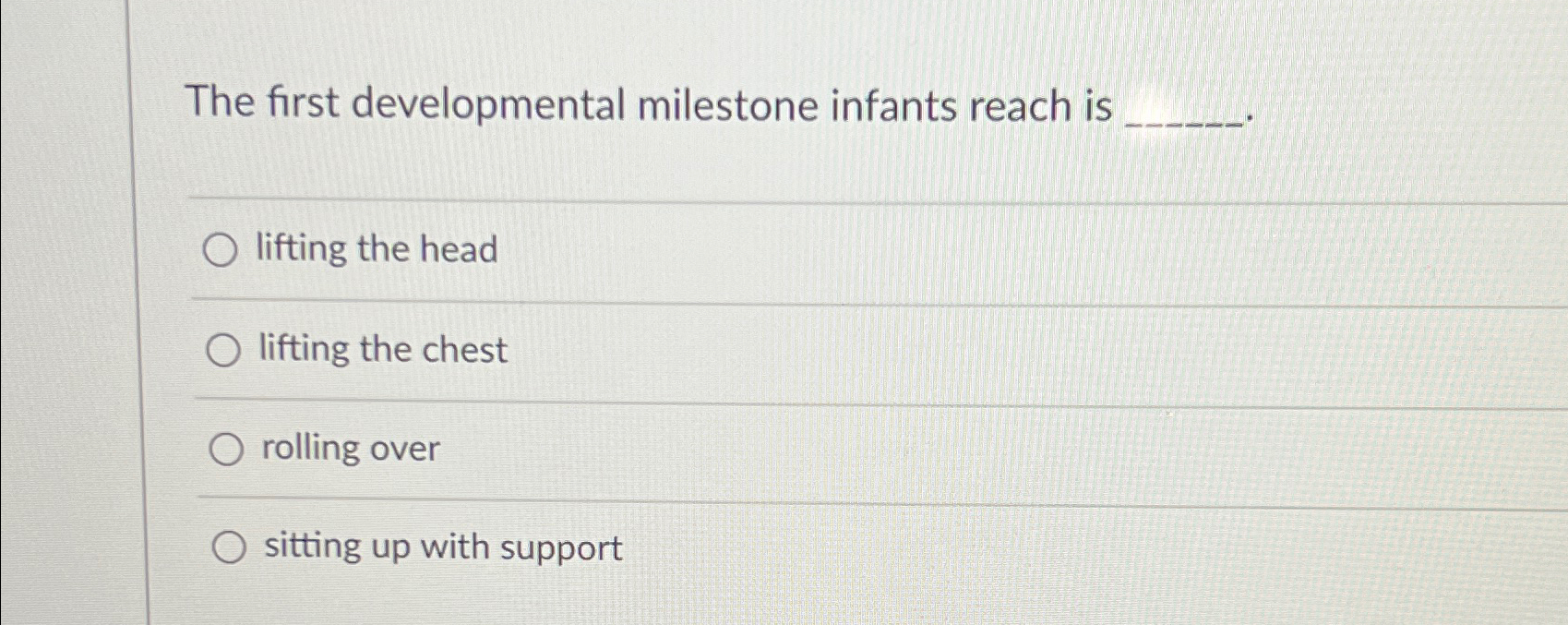 Solved The first developmental milestone infants reach | Chegg.com