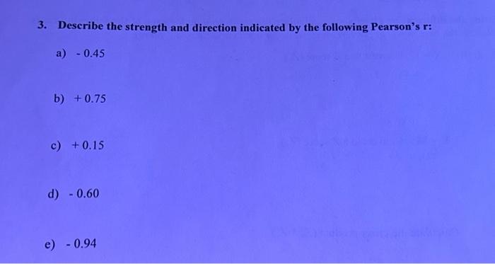 Solved 3. Describe the strength and direction indicated by | Chegg.com