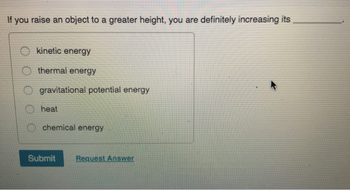 Solved If you raise an object to a greater height, you are | Chegg.com