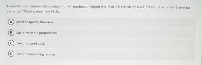 Solved "In equilibrium, a monopolistic competitor will | Chegg.com