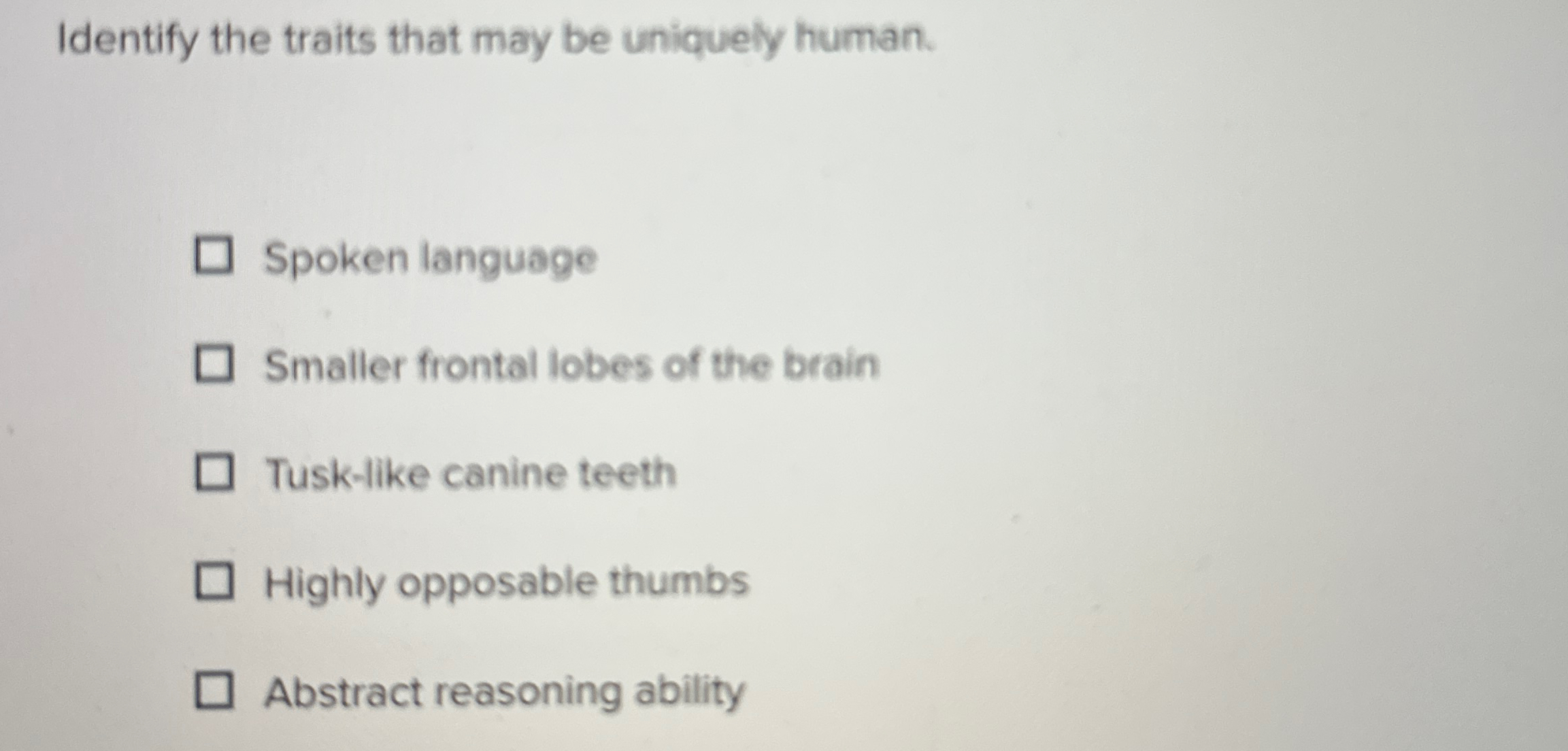 Solved Identify the traits that may be uniquely human.Spoken | Chegg.com