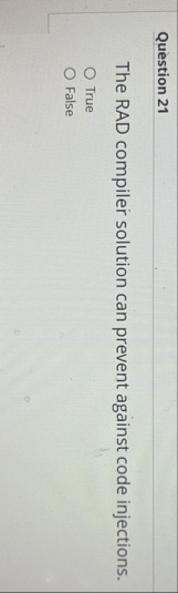 Solved Question 21The RAD compiler solution can prevent | Chegg.com