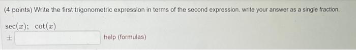 Solved (4 points) Write the first trigonometric expression | Chegg.com Solved (4 points) Write the first trigonometric expression | Chegg.com