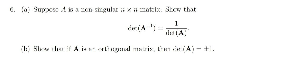 Solved 6. (a) Suppose A is a non-singular n×n matrix. Show | Chegg.com