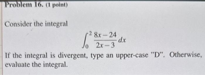 Solved Problem 16. (1 point) Consider the integral | Chegg.com