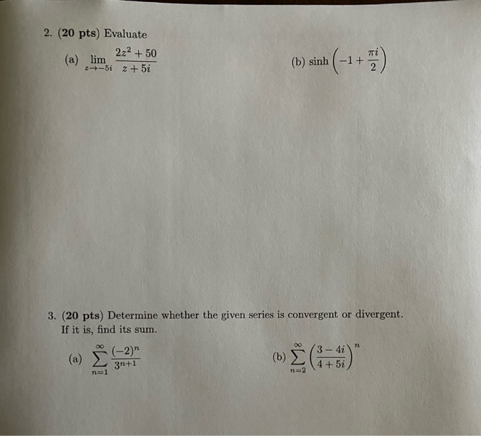 Solved 2. (20 pts) Evaluate 2z2 + 50 (a) lim 2-5i 2+5i (b) | Chegg.com Solved 2. (20 pts) Evaluate 2z2 + 50 (a) lim 2-5i 2+5i (b) | Chegg.com