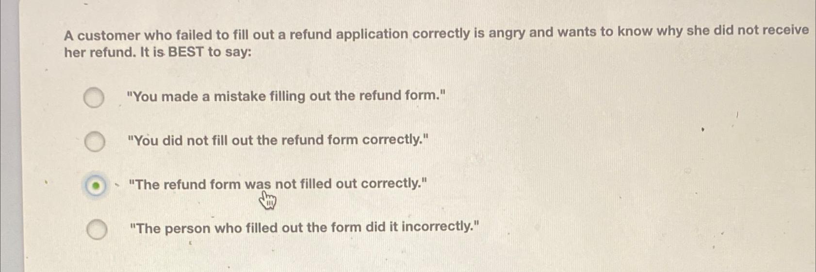 Solved A customer who failed to fill out a refund | Chegg.com