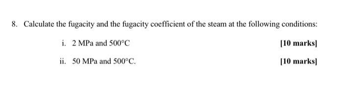8. Calculate the fugacity and the fugacity | Chegg.com