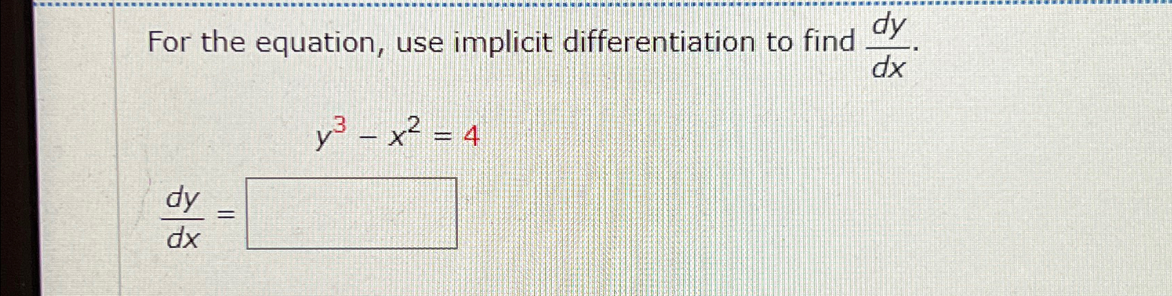 Solved For the equation, use implicit differentiation to | Chegg.com