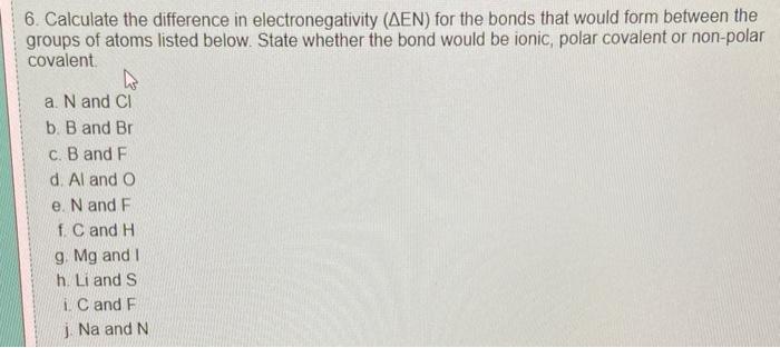 Solved 6. Calculate the difference in electronegativity | Chegg.com