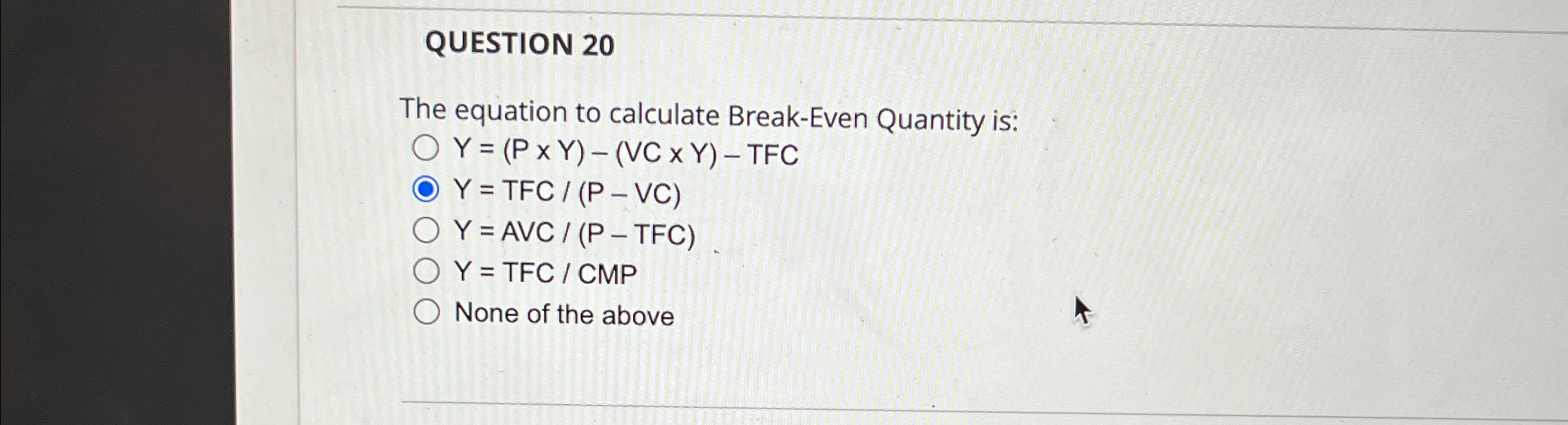 Solved QUESTION 20The equation to calculate Break-Even | Chegg.com