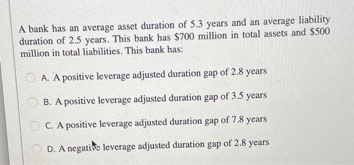 Solved A bank has an average asset duration of 5.3 years and | Chegg.com