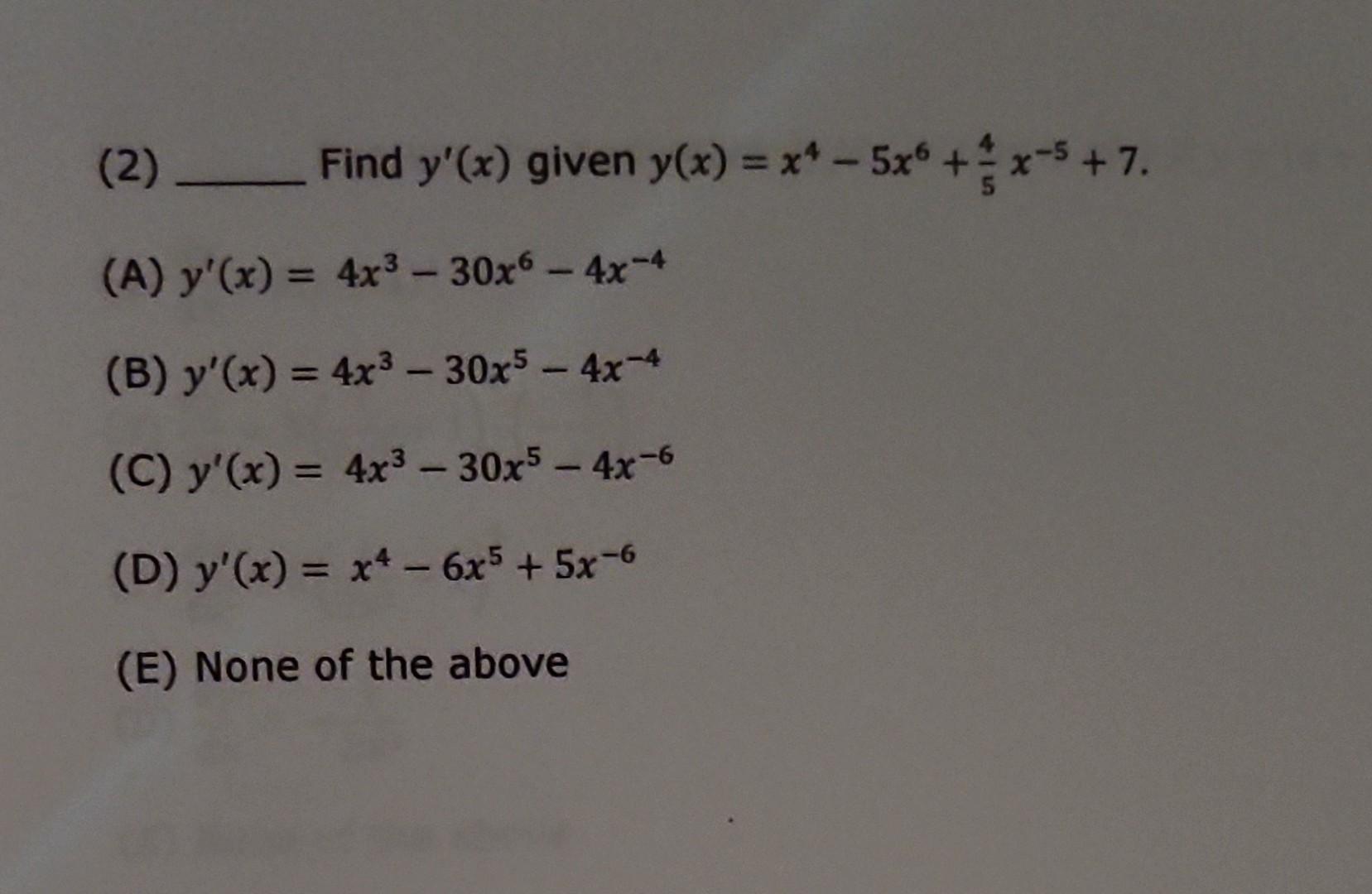 Solved (2) Find y′(x) given y(x)=x4−5x6+54x−5+7 (A) | Chegg.com