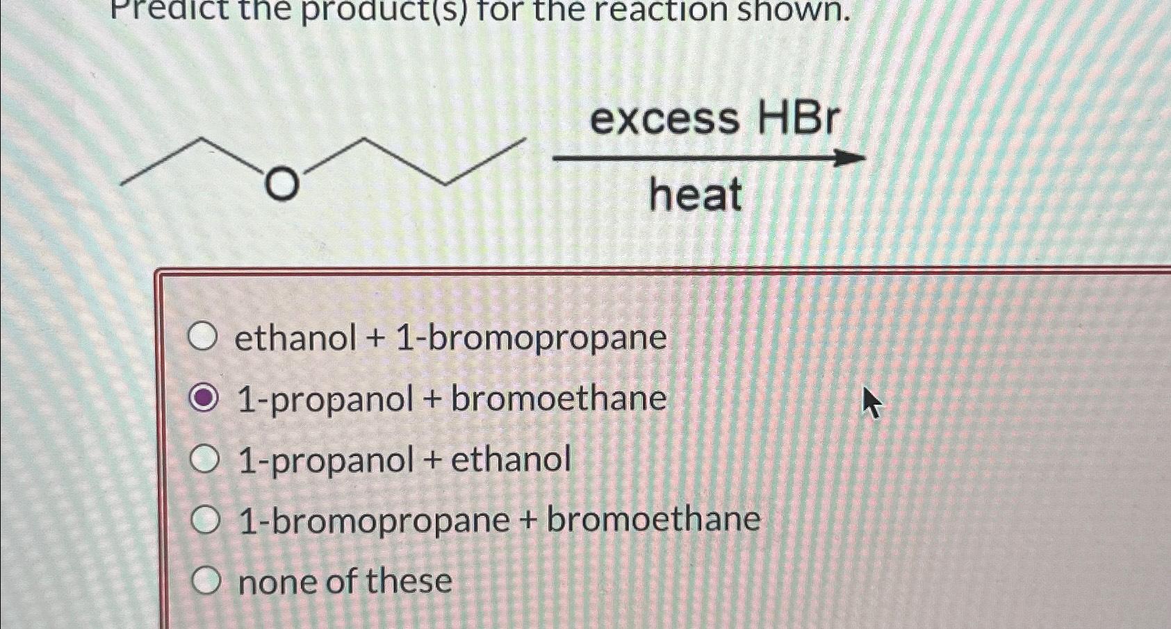 Solved ethanol + 1-bromopropane1-propanol + | Chegg.com