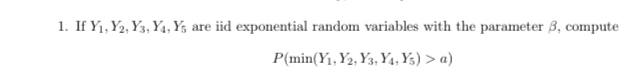 Solved If Y1,Y2,Y3,Y4,Y5 ﻿are iid exponential random | Chegg.com