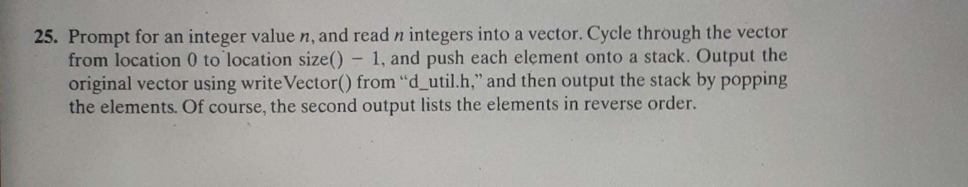Solved 25. Prompt for an integer value n, and read n | Chegg.com