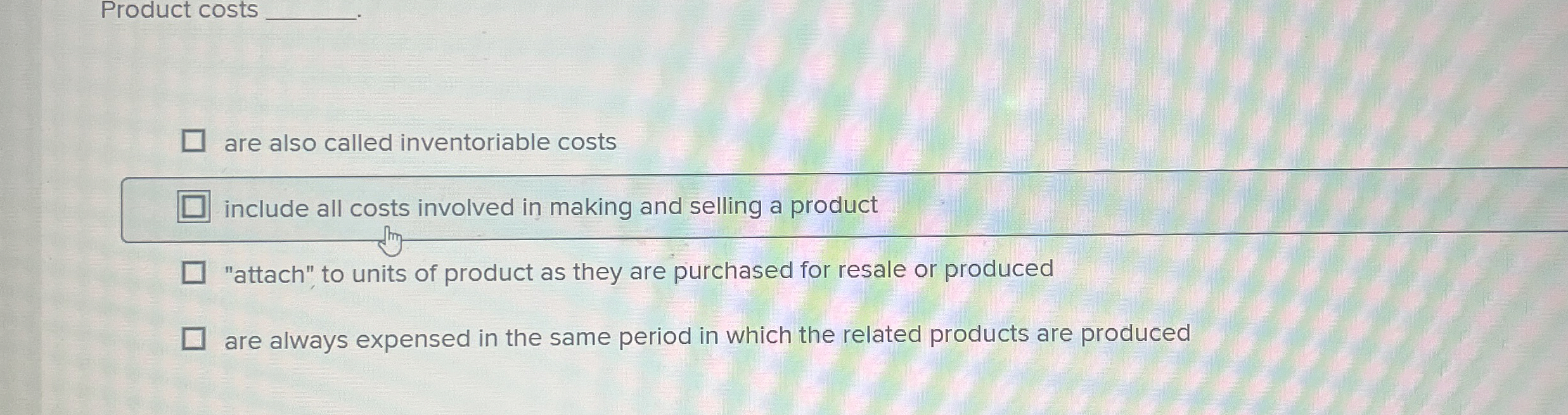 Product costs q,are also called inventoriable costs | Chegg.com