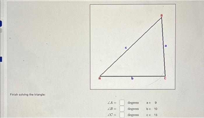 Solved Finish solving the triangle: A ZA = LB= 40 = b | Chegg.com