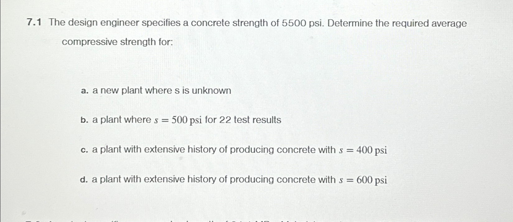 Solved 7.1 ﻿The design engineer specifies a concrete | Chegg.com