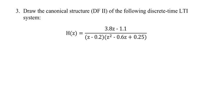 Solved 3. Draw the canonical structure (DF II) of the | Chegg.com