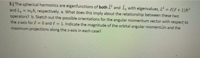 Solved 3.) The spherical harmonics are eigenfunctions of | Chegg.com