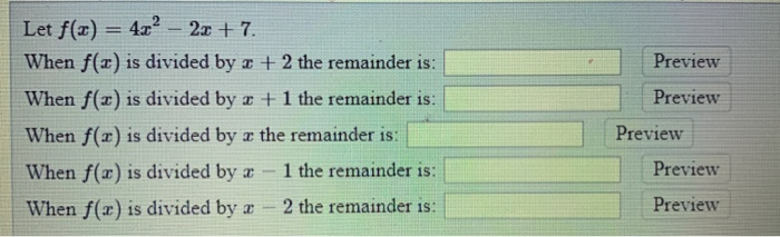 Solved Let f(x) = 4x2 – 2x + 7. When f(x) is divided by 2 + | Chegg.com