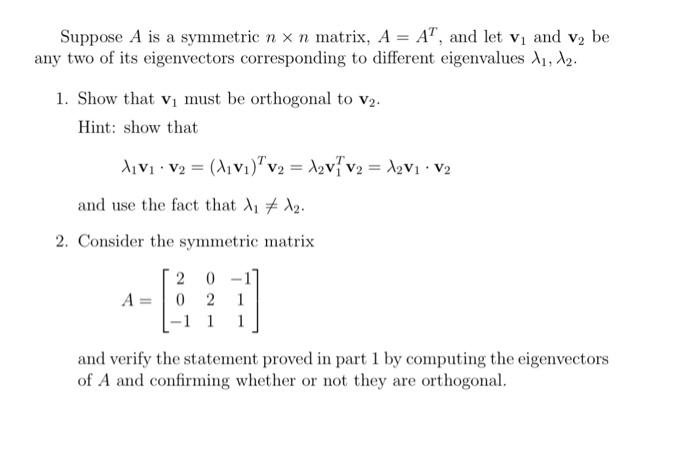 Solved Suppose A is a symmetric n×n matrix, A=AT, and let v1 | Chegg.com