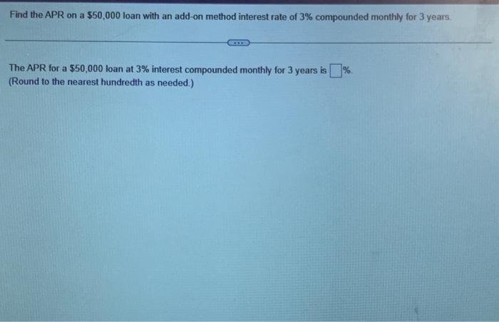 Solved Find the APR on a $50,000 loan with an add-on method | Chegg.com