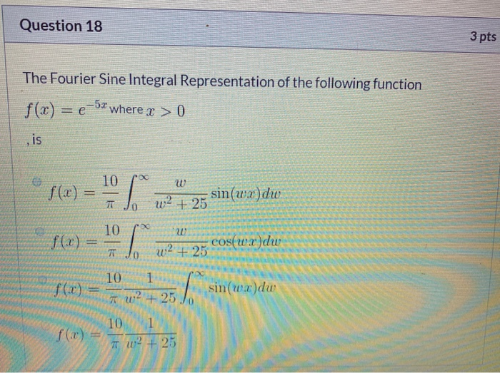 Solved Question 18 3 pts The Fourier Sine Integral | Chegg.com