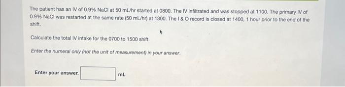 The patient has an IV of 0.9%NaCl at 50 mL/hr started | Chegg.com