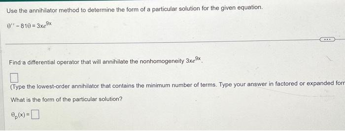 Solved Use the annihilator method to determine the form of a | Chegg.com