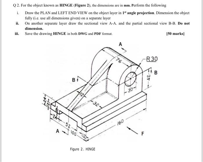 Solved Q 2. For the object known as HINGE (Figure 2), the | Chegg.com