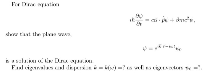 Solved For Dirac equation = ca. + Bmcy), show that the plane | Chegg.com