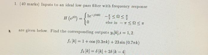 Solved 1. ( 40 marks) Inputs to an ideal low-pass filter | Chegg.com