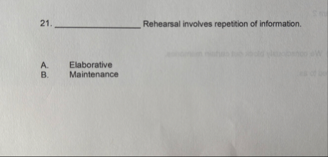 Solved 21 ﻿Rehearsal involves repetition of information.A. | Chegg.com
