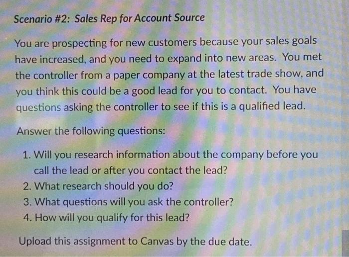 Solved Scenario #2: Sales Rep for Account Source You are | Chegg.com