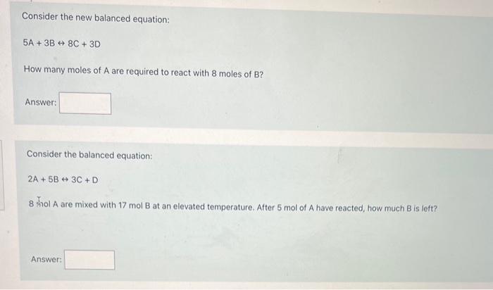 Solved Consider the new balanced equation: 5A+3B↔8C+3D How | Chegg.com