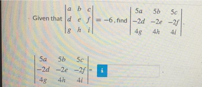 Solved a b c Given that d e f 18 h i 5a 5b 5c = -6, find -2d | Chegg.com