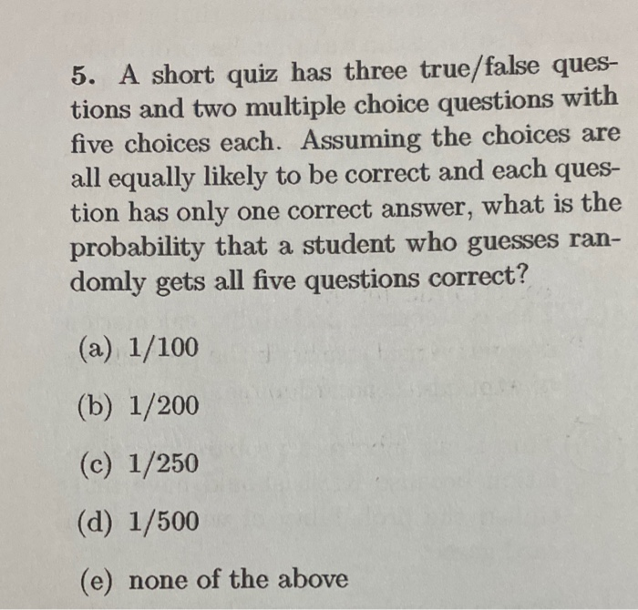Solved 5. A short quiz has three true/false ques- tions and | Chegg.com