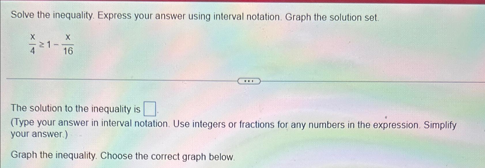 Solved Solve the inequality. Express your answer using | Chegg.com