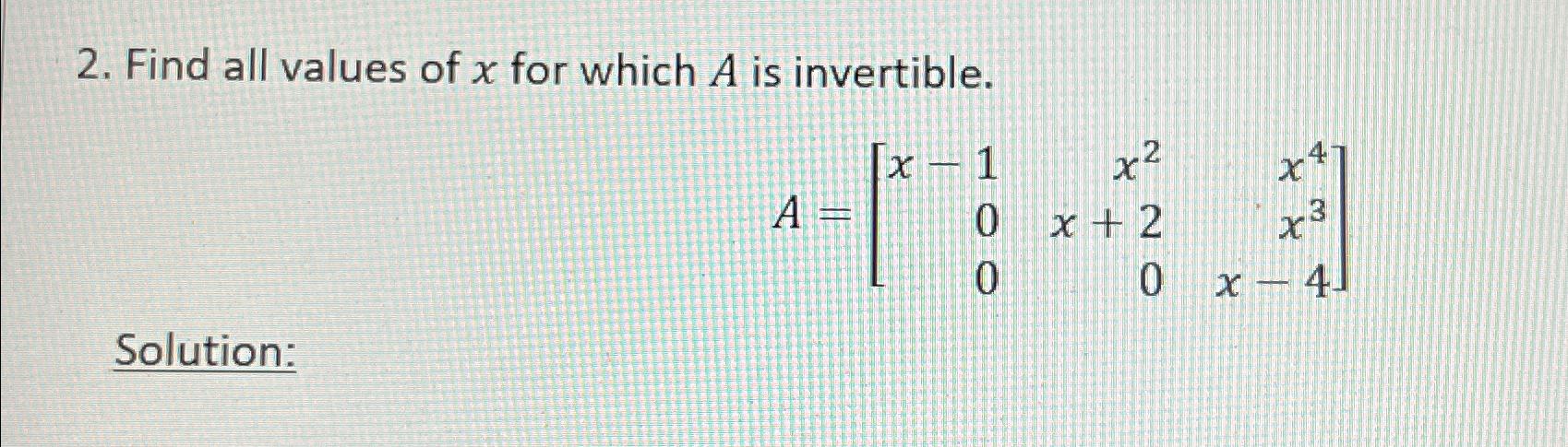 Solved Find all values of x ﻿for which A ﻿is | Chegg.com