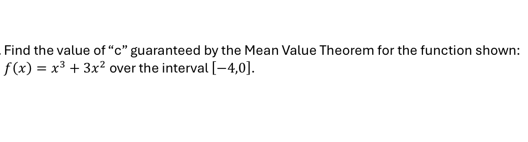 Solved Find the value of " c " ﻿guaranteed by the Mean Value | Chegg.com