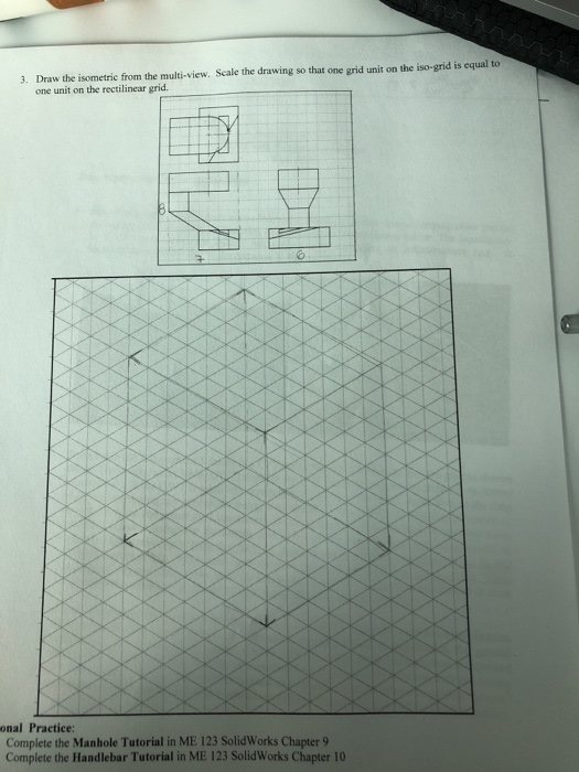 Solved draw the isometric from the multi-view. Scale the | Chegg.com