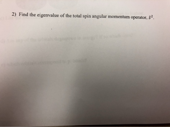 Solved Find the eigenvalue of the total spin angular | Chegg.com