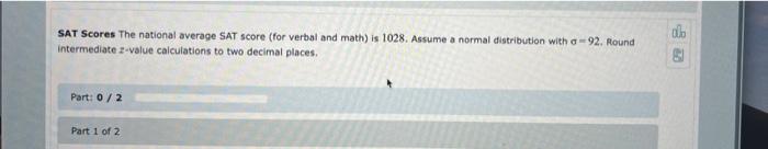 Solved The national average SAT score is 1028. Assuming | Chegg.com