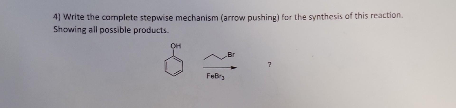 Solved Write the complete stepwise mechanism (arrow pushing) | Chegg.com