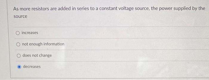 Solved As more resistors are added in series to a constant | Chegg.com
