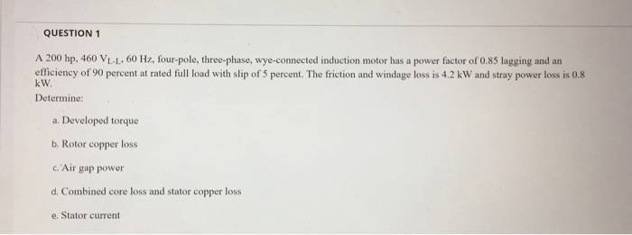 Solved QUESTION 1 A 200 hp, 460 VLL. 60 Hz, four pole, | Chegg.com