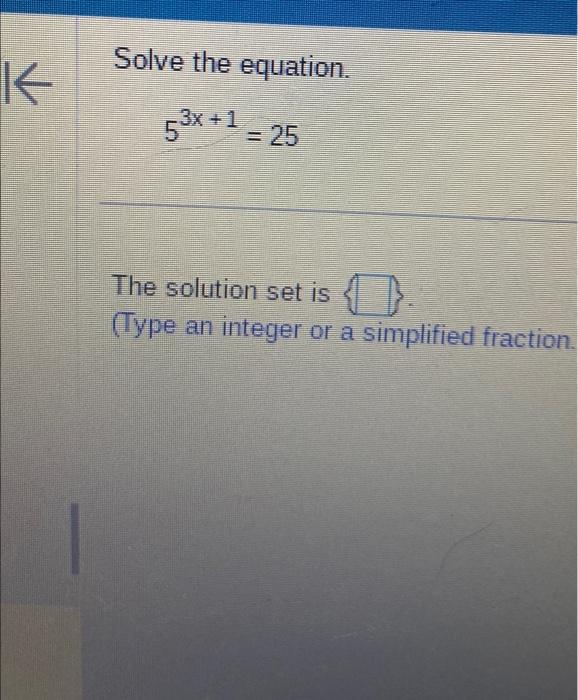Solved Solve The Equation 53x 1 25 The Solution Set Is Chegg